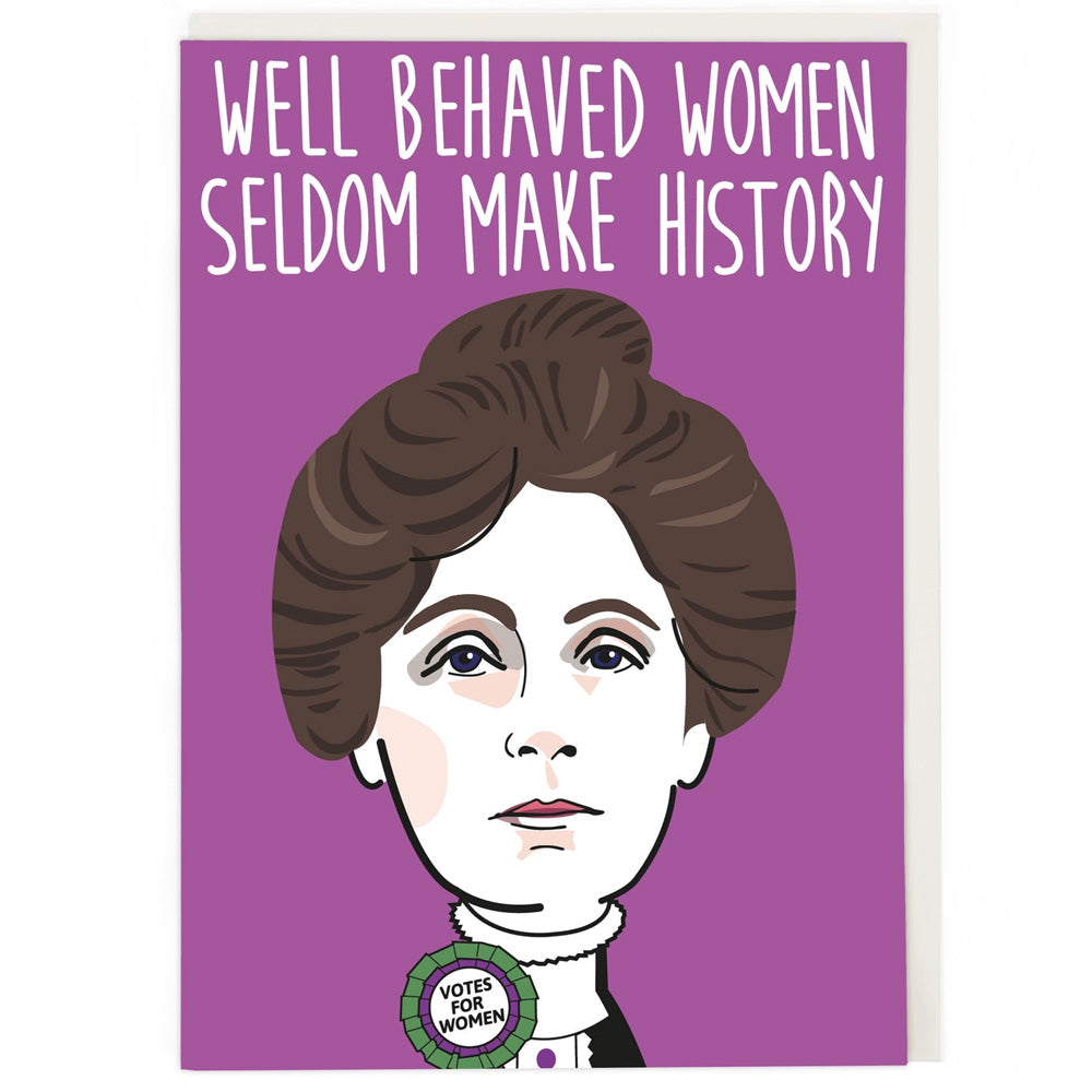 Well Behaved Women Seldom Make History - Birthday Card – www ...