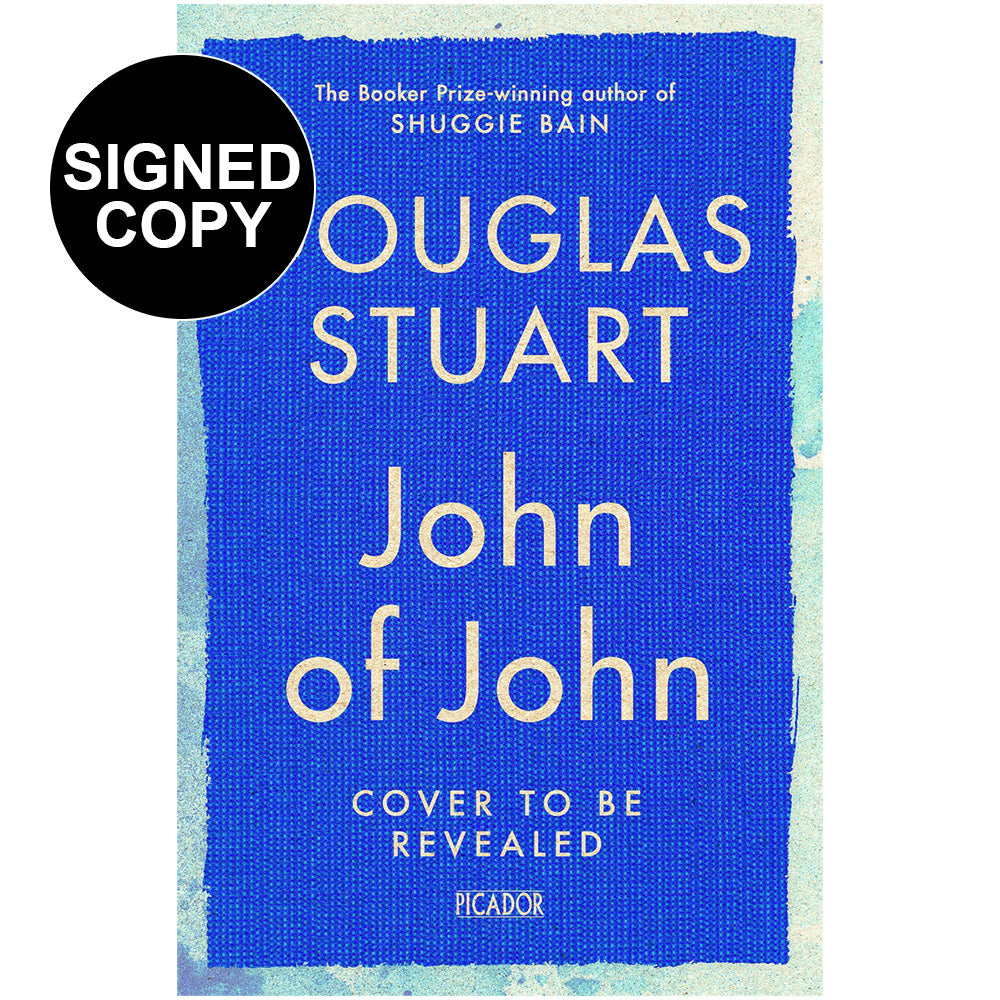Douglas Stuart - John Of John (Signed Indie Bookshop Exclusive) – www ...