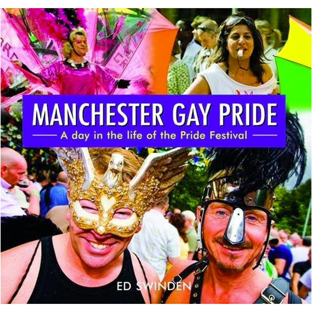 Manchester Gay Pride - A Day in the Life of the Pride Festival Book ...
