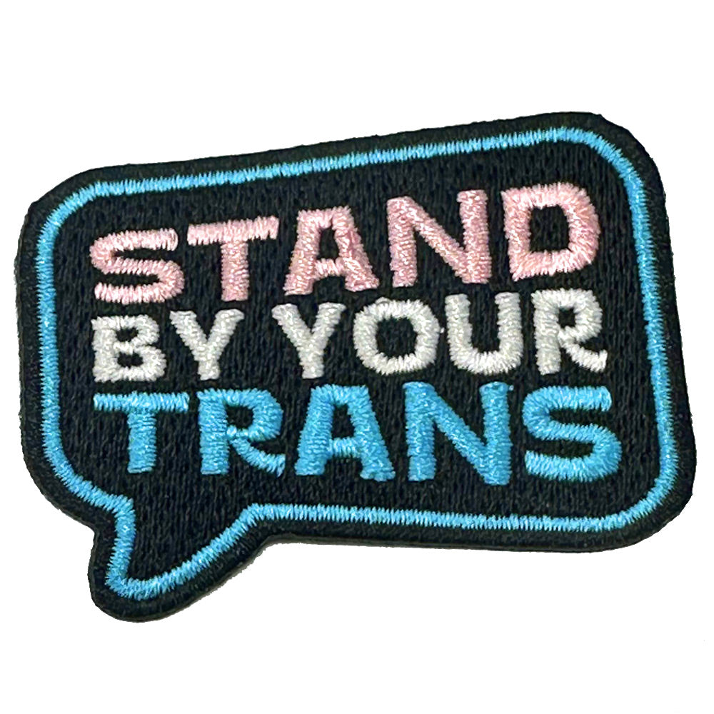Stand By Your Trans Embroidered Iron-On Patch – www.gayprideshop.co.uk