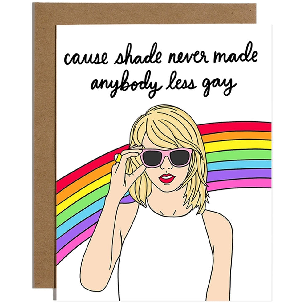 Cause Shade Never Made Anyone Less Gay (Taylor Swift) - Birthday Card ...
