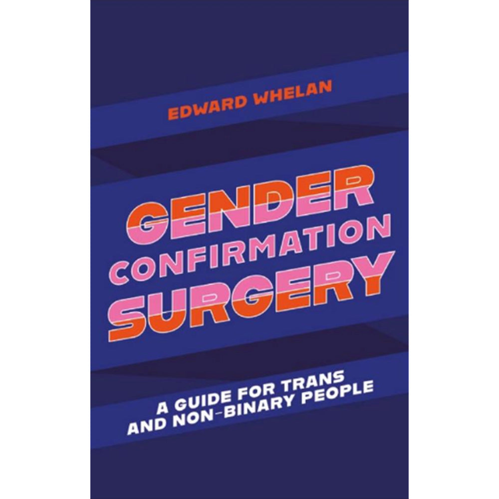 Gender Confirmation Surgery - A Guide for Trans and Non-Binary People ...