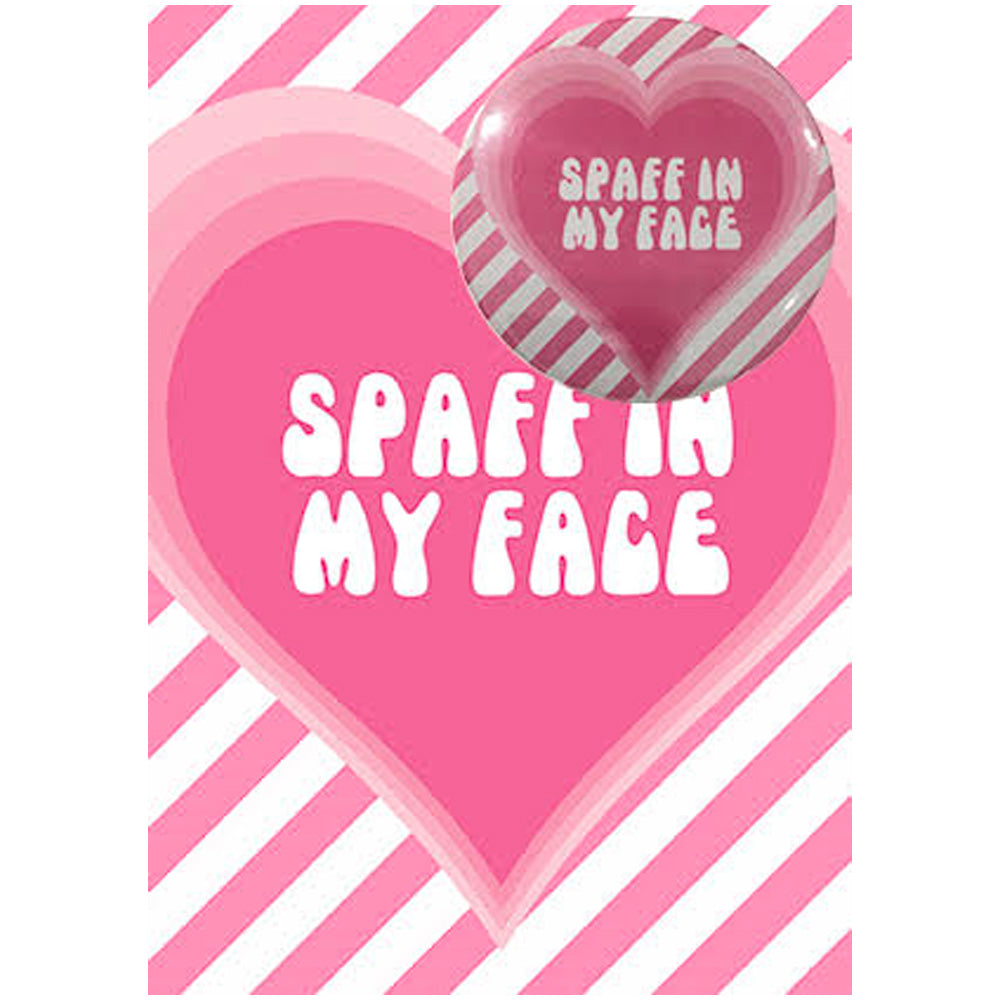 Big Badge Card - Spaff In My Face Greetings Card – www.gayprideshop.co.uk